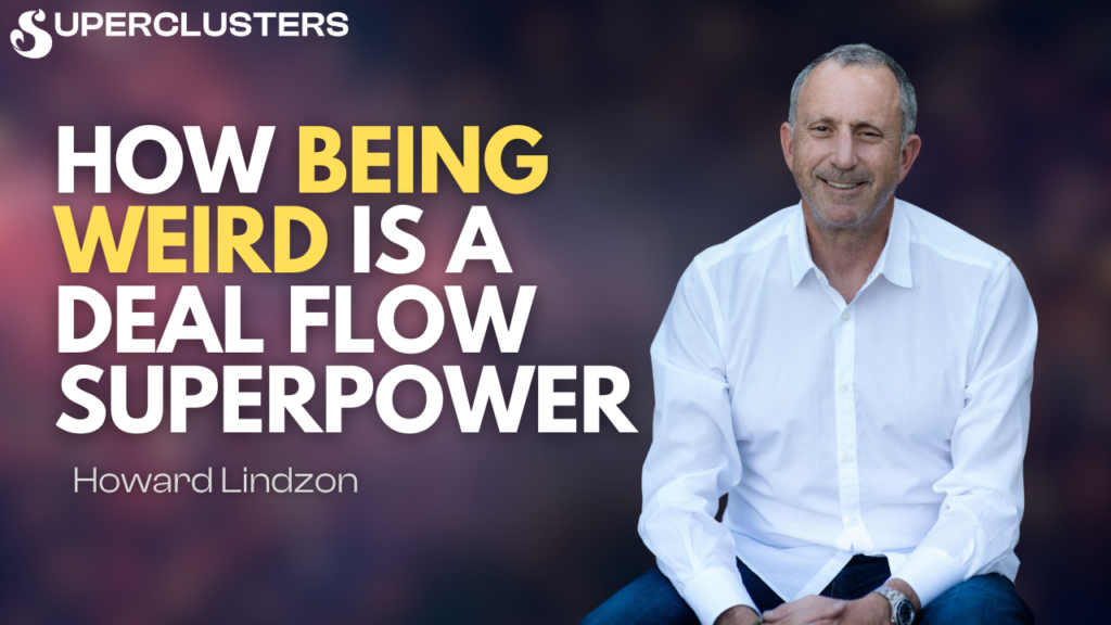 How Being Weird is a Deal Flow Superpower | Howard Lindzon ...