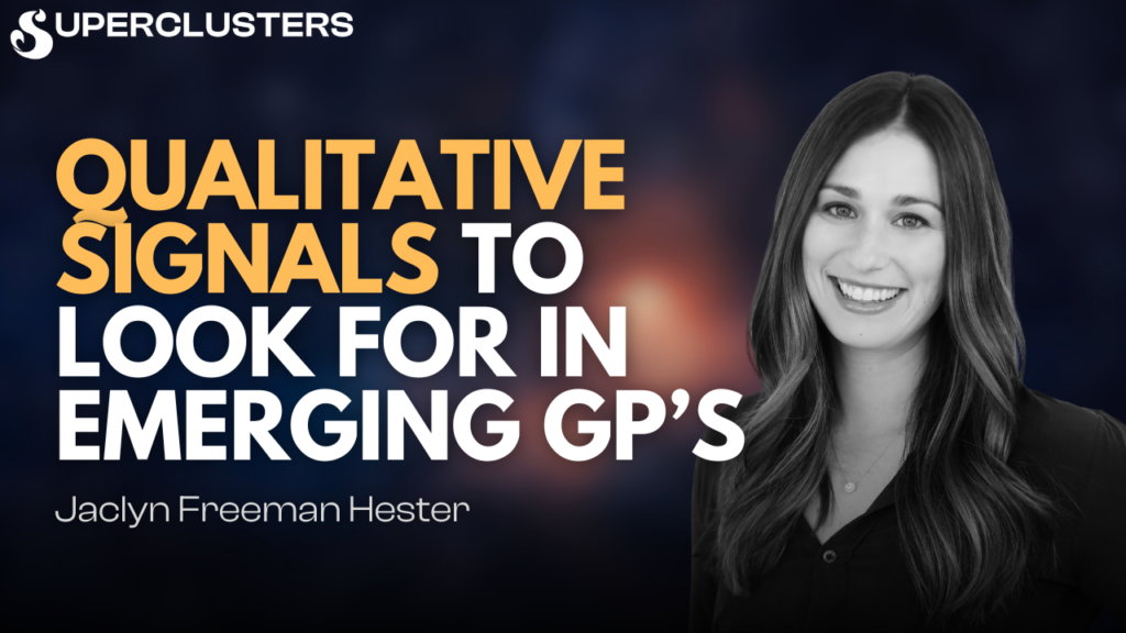 Qualitative Signals to Look for in Emerging GPs | Jaclyn Freeman Hester | Superclusters | S2E9 ...