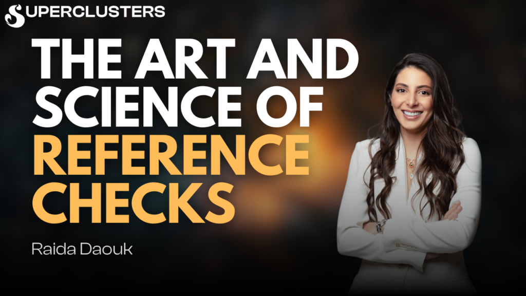 The Art and Science of Reference Checks | Raida Daouk | Superclusters ...