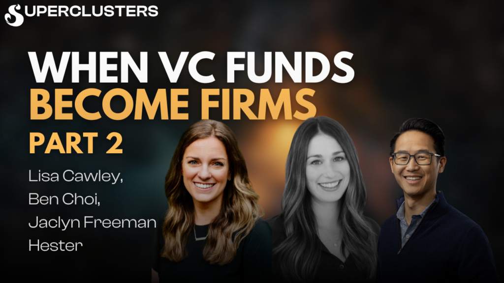 When VC Funds Become Firms, Part 2 | Lisa Cawley, Ben Choi, Jaclyn ...